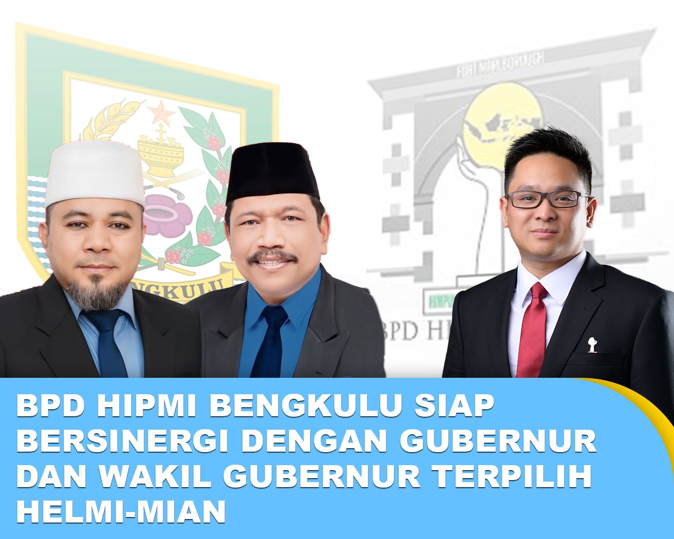 BPD HIPMI Bengkulu Siap Bersinergi dengan Gubernur dan Wakil Gubernur Terpilih Helmi-Mian